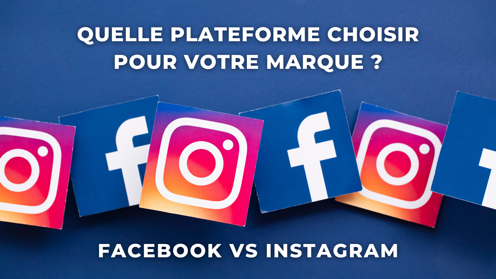 Instagram VS Facebook : Quelle plateforme choisir pour votre marque ...